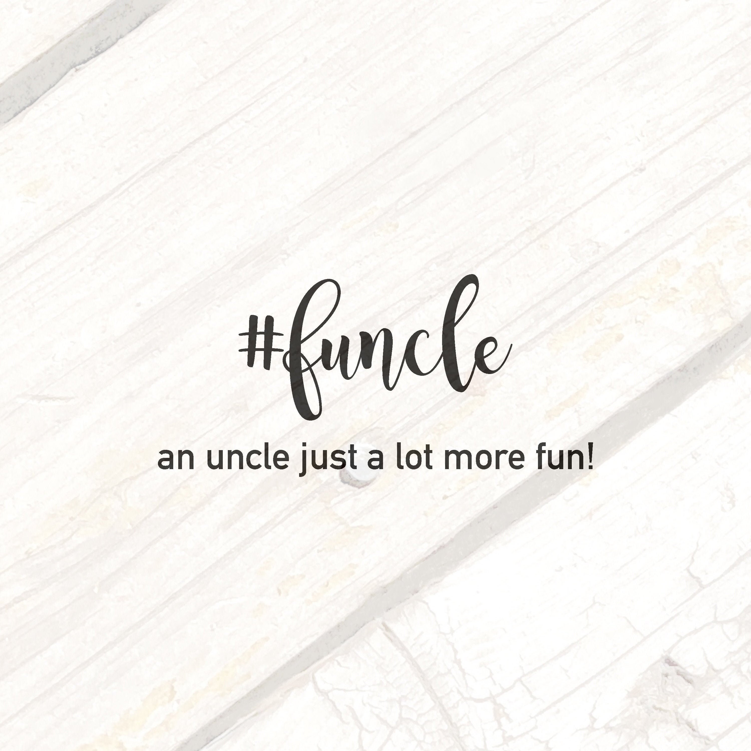 Fun Uncle, Funcle, Humorous Saying, Uncle, SVG, DXF, PNG, Jpg, Pdf ...