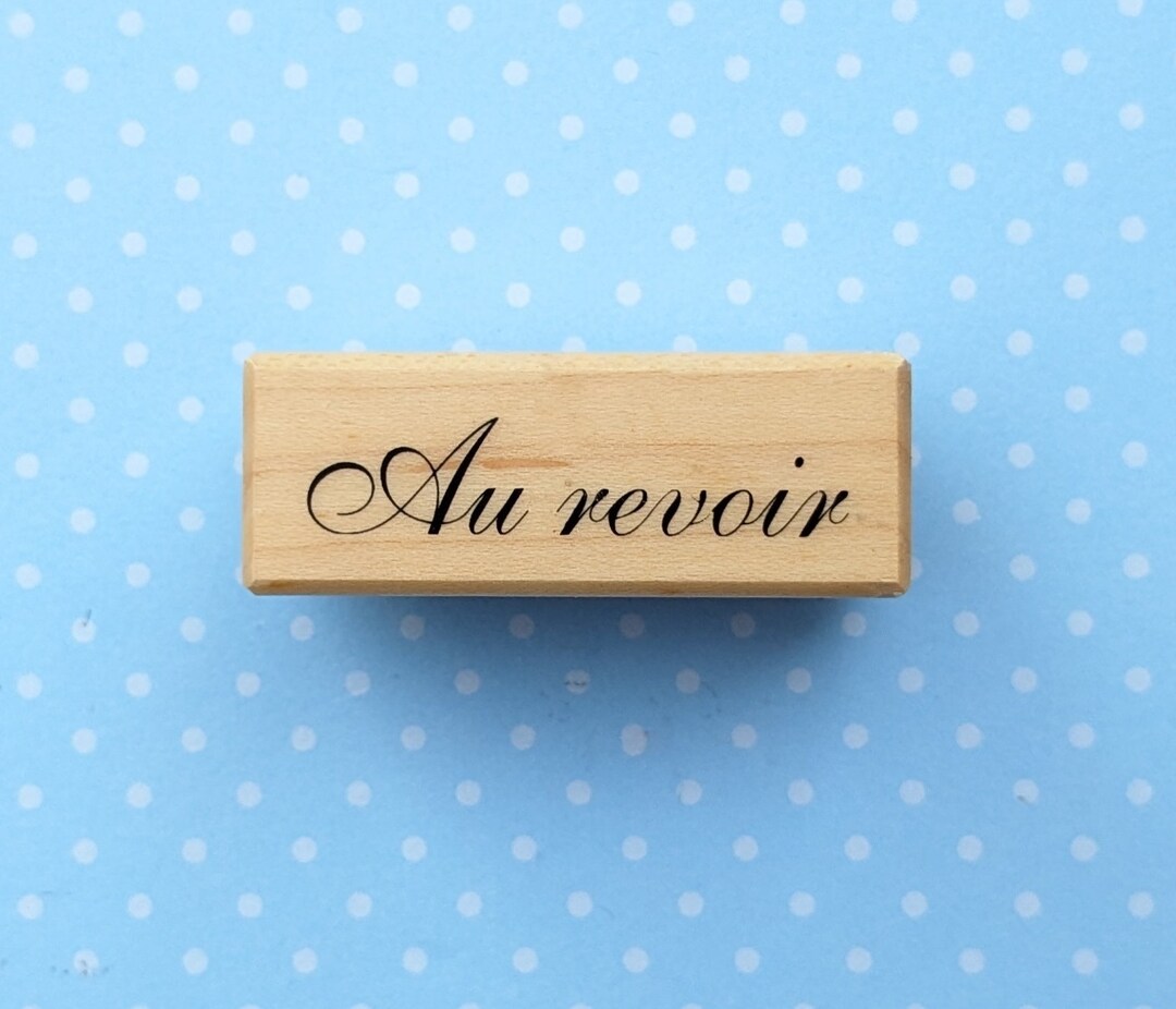 Au Revoir New Wood Mounted Rubber Stamp, Goodbye in French, Use for ...