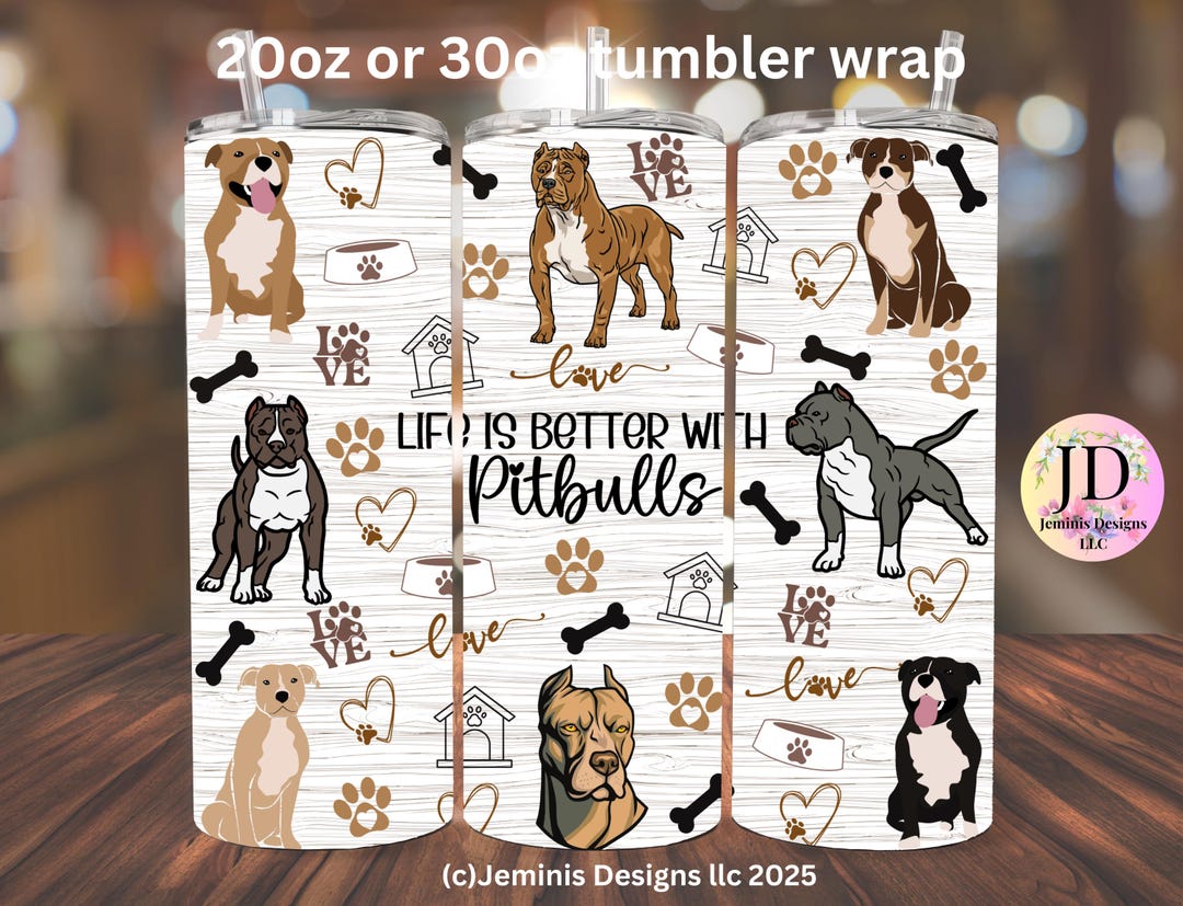 Pitbull Life is Better PNG File Design for Tumbler Sublimation. Pitbull, Staffordshire File ...