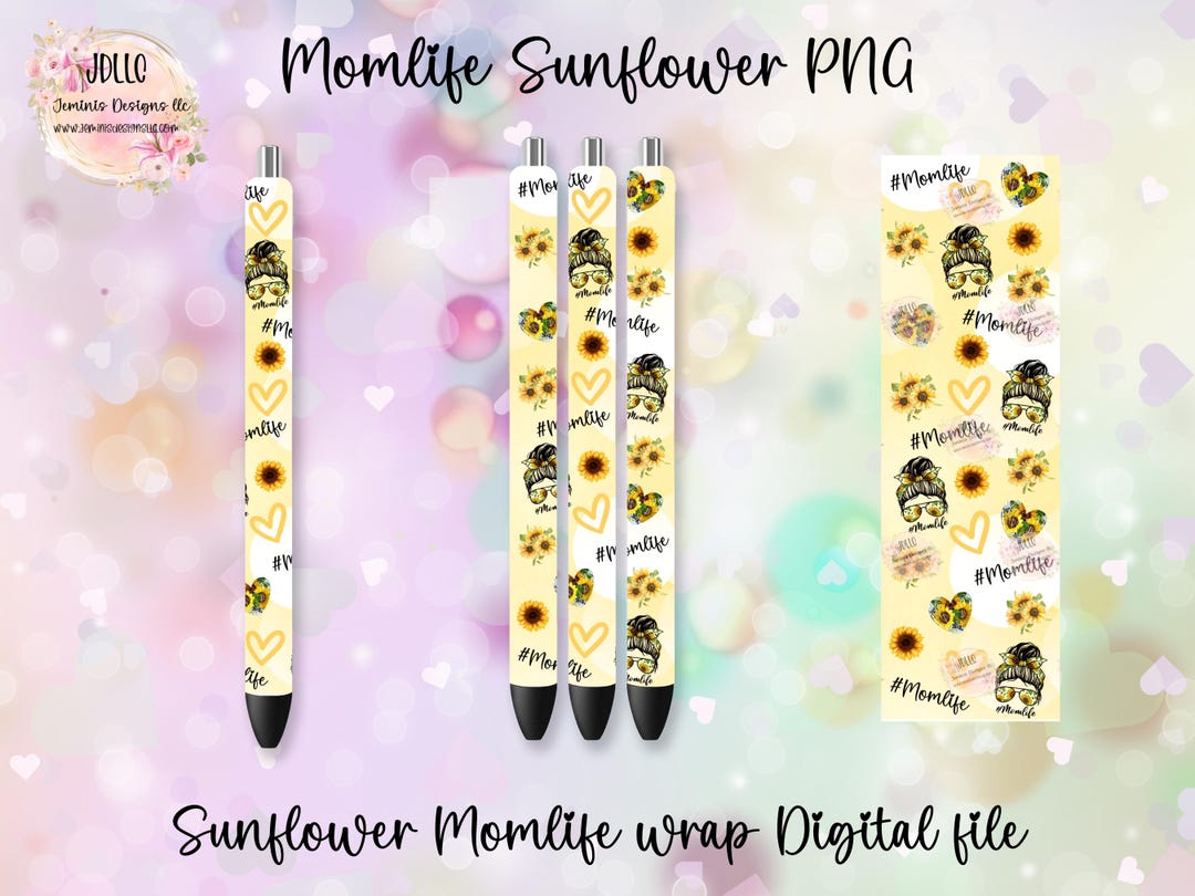 Mom Life Sunflower Pen Wrap [PNG] Digital File Mom Life, Sunflower ...