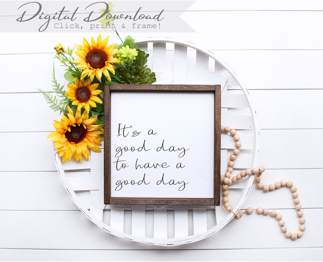 It's a Good Day to Have a Good Day Sign, DIY Home Decor, Good Day ...