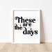 These Are the Days, Printable Wall Art, Farmhouse Decor, Digital ...