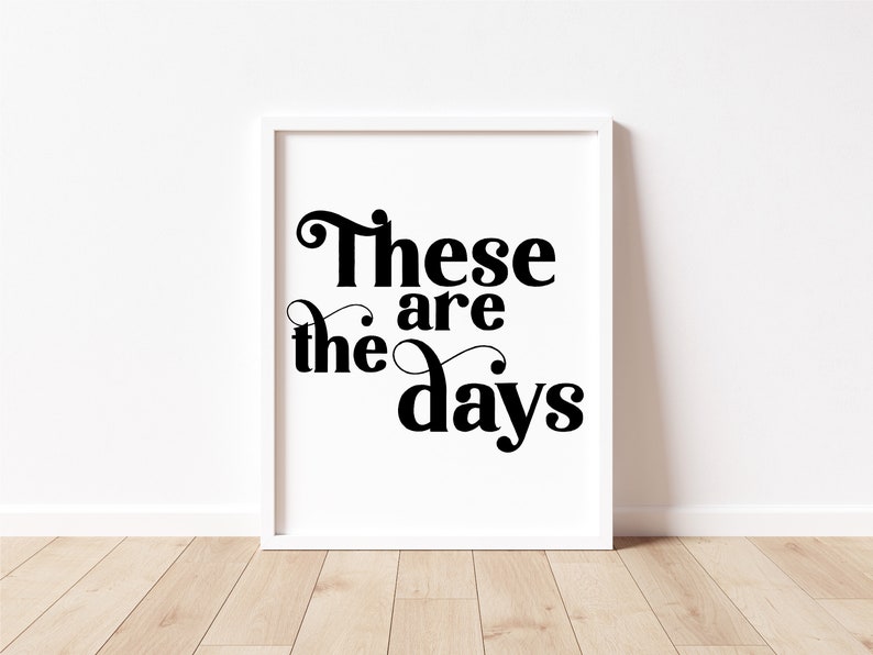 These Are the Days Printable Wall Art Farmhouse Decor - Etsy