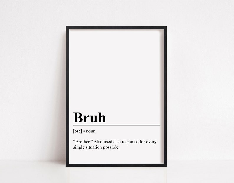 Bruh Definition Print, Bruh Printable Art, Instant Download, Bruh Quote ...
