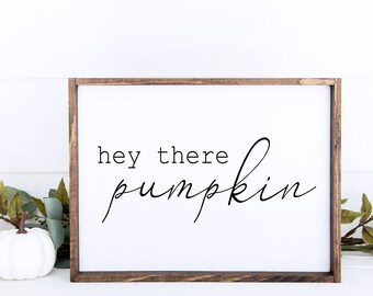 Hey Pumpkin Sign Fall Sign Pumpkin Sign Autumn Sign - Etsy