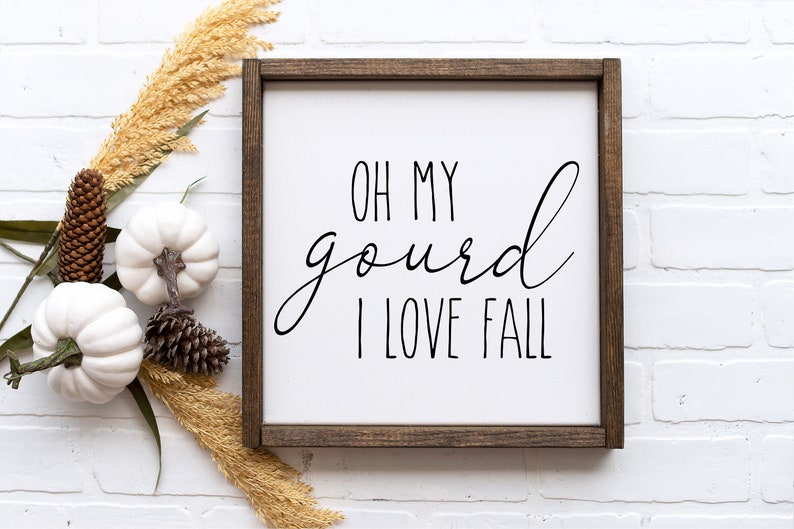 Oh My Gourd I Love Fall Sign Fall Wall Decor Gourd Sign - Etsy