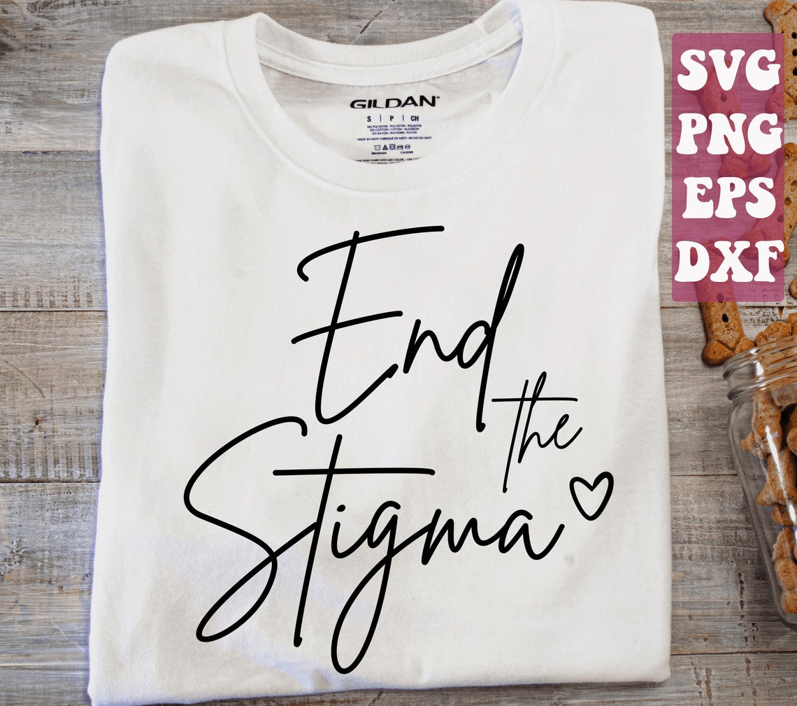 End the Stigma Svg Awareness Svg Mental Health Matters Svg - Etsy
