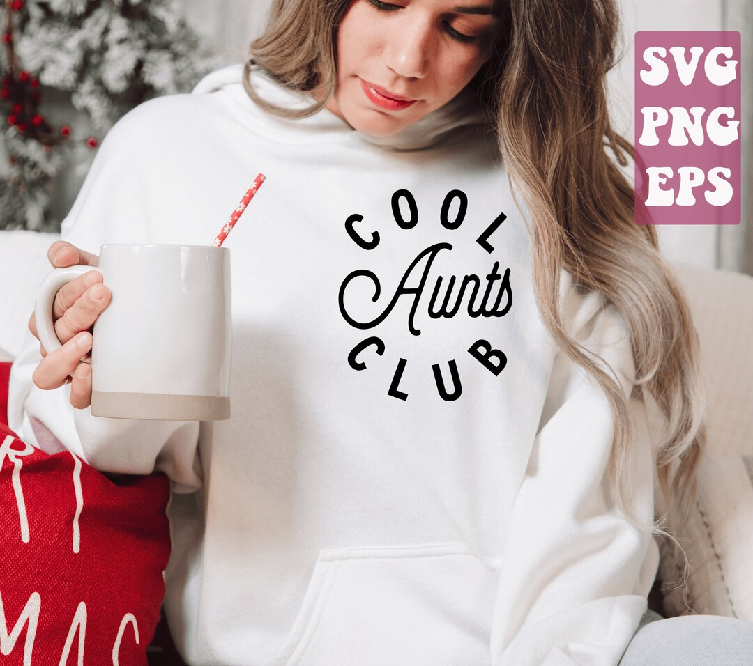 Cool Aunts Club Svg, Cool Aunts Svg, Favorite Aunt Svg, Cool Aunt Gift ...