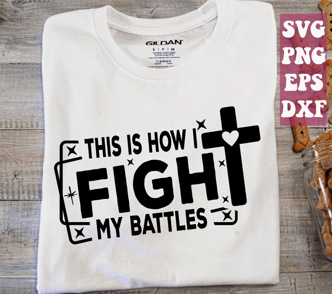 This is How I Fight My Battles Svg, Cross Svg, Jesus Svg, Religious Svg ...