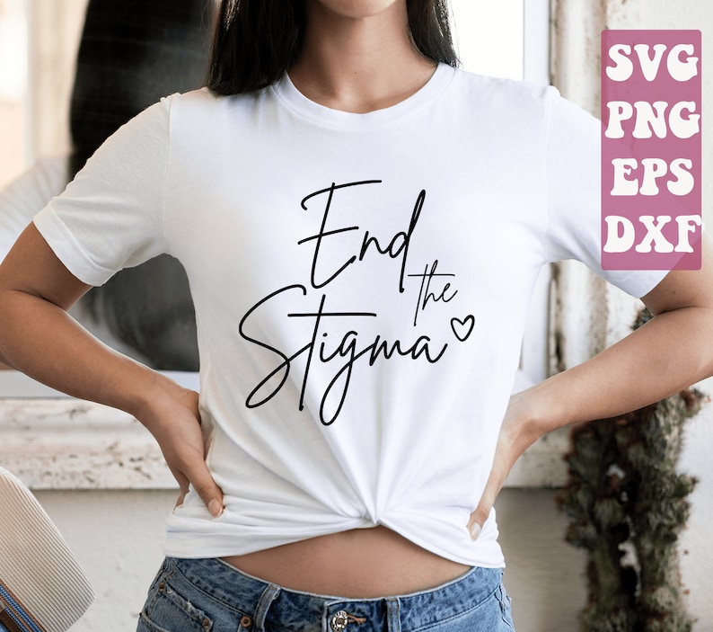 End the Stigma Svg Awareness Svg Mental Health Matters Svg - Etsy