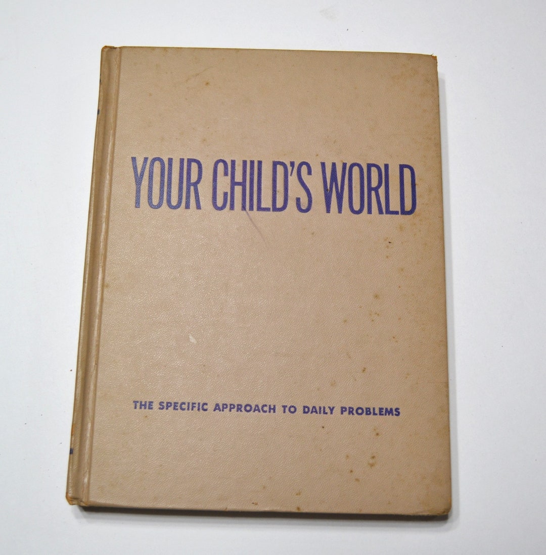 Your Childs World George Bach 1955 Specific Approach to Daily Problems ...