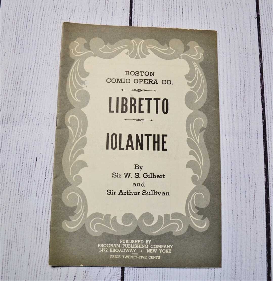 Vintage Boston Comic Opera Libretto Iolanthe Gilbert Sullivan Music Publication Paper Ephemera ...