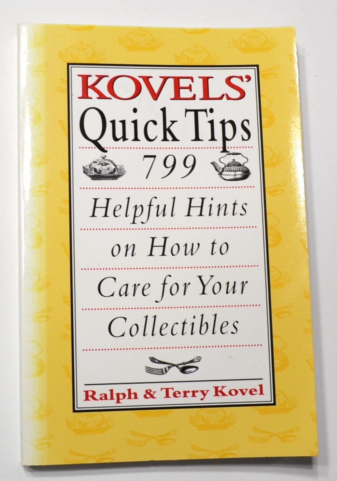 Kovels Quick Tips 799 Helpful Hints Care Collectibles Ralph Terry Kovel ...