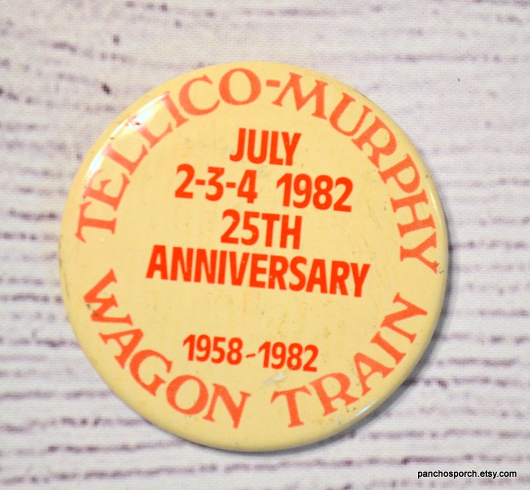 Vintage Tellico Murphy Wagon Train Pin Pinback Button 25th Anniversary ...