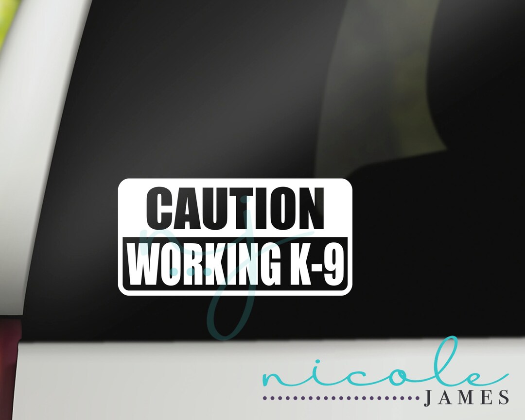 Caution Working K9 Vinyl Decal, Working K9 Decal, K9 Decal, Police K9 ...