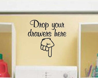 Laundry Drop Your Drawers Here Vinyl Decal Wall Art Room - Etsy