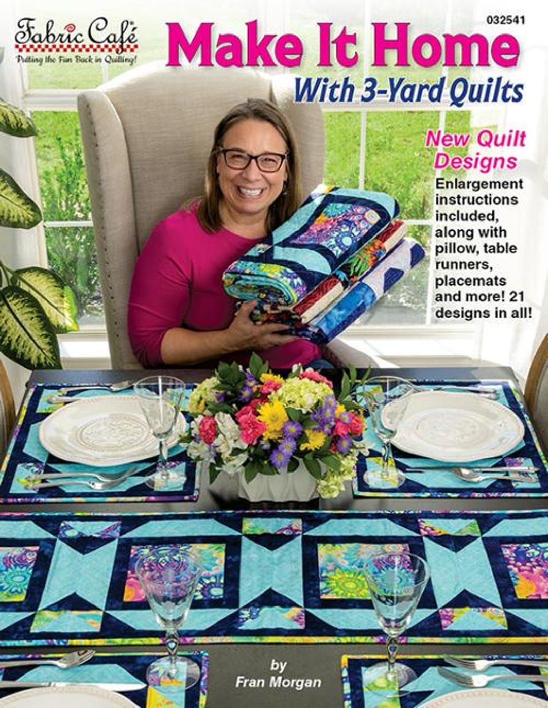 Make It Home With 3-yard Quilts by Fran Morgan With Fabric Cafe, FC ...