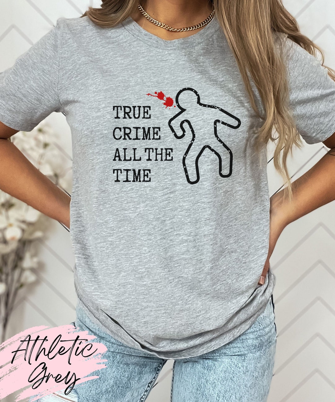 True Crime All the Time Shirt, True Crime Shirts, True Crime T-shirt ...