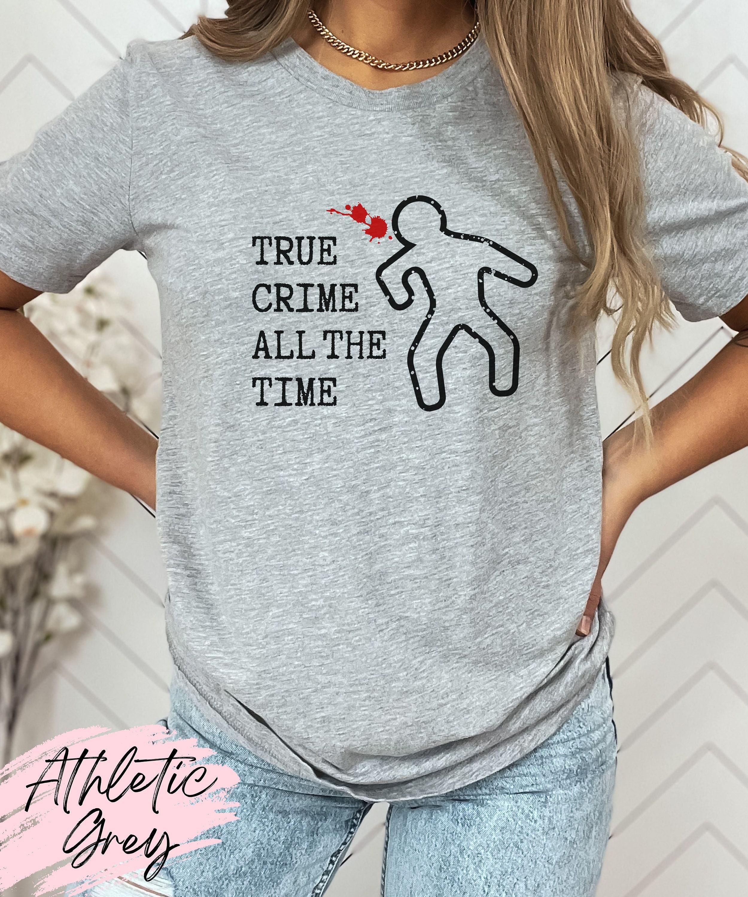 True Crime All the Time Shirt, True Crime Shirts, True Crime T-shirt ...