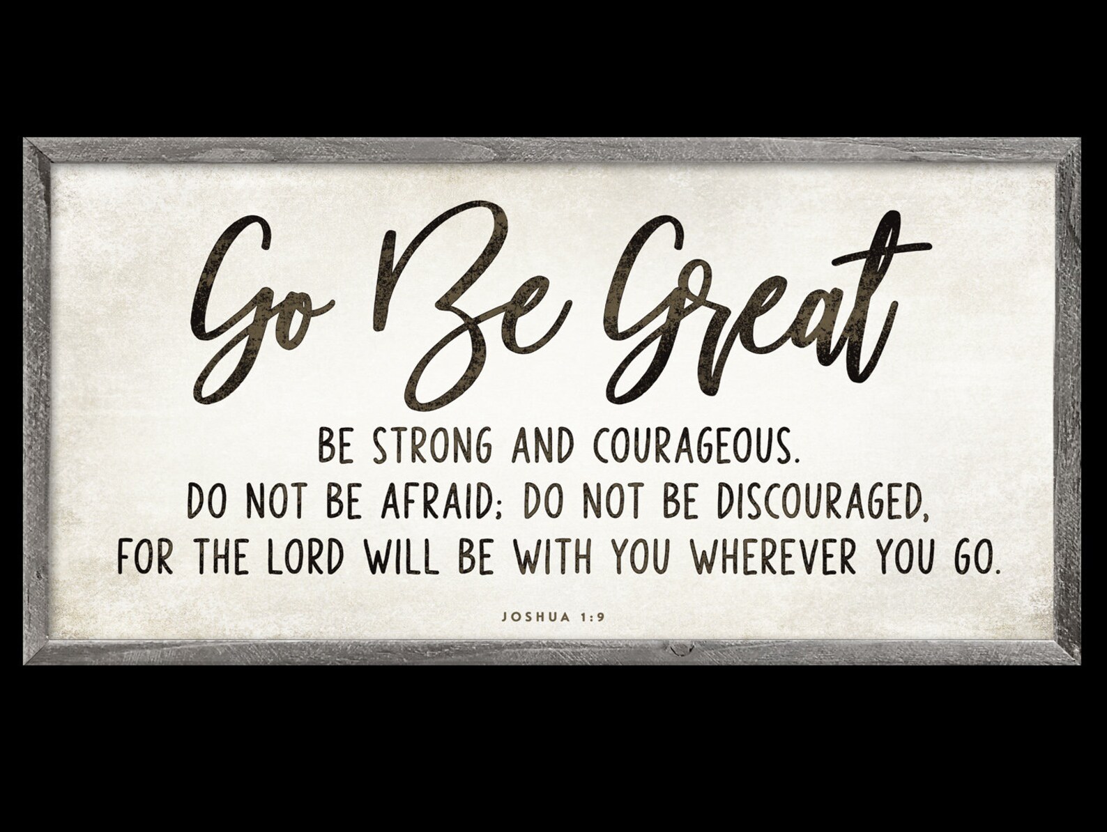 Go Be Great Sign, Joshua 1:9, Graduation Gift, Scripture Sign, on ...