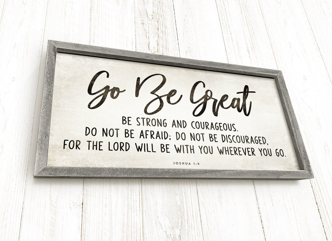 Go Be Great Sign, Joshua 1:9, Graduation Gift, Scripture Sign, on ...