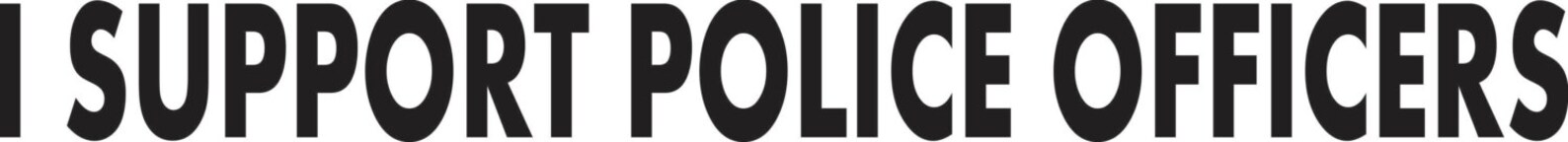 I Support Police Officers Cut Vinyl Decal for Vehicle - Etsy