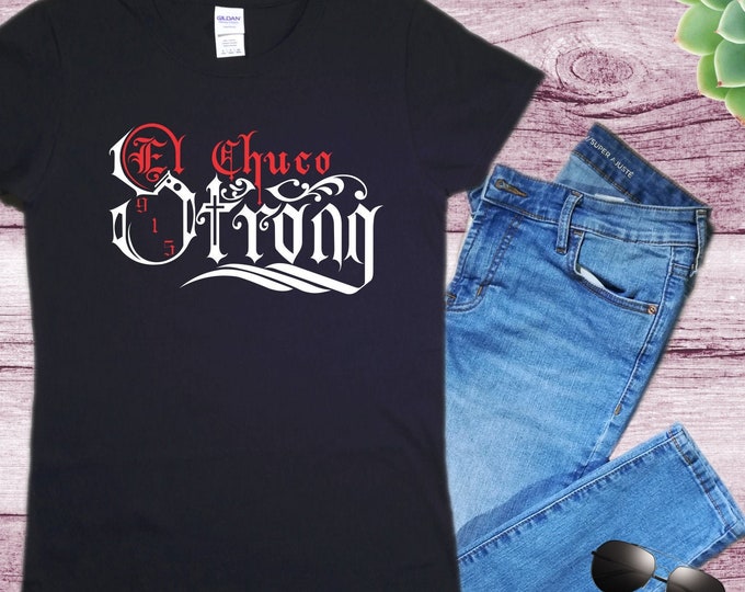 El Chuco Strong 915 Gothic Rocker LADIES Sizes T-shirt - Supporting El ...