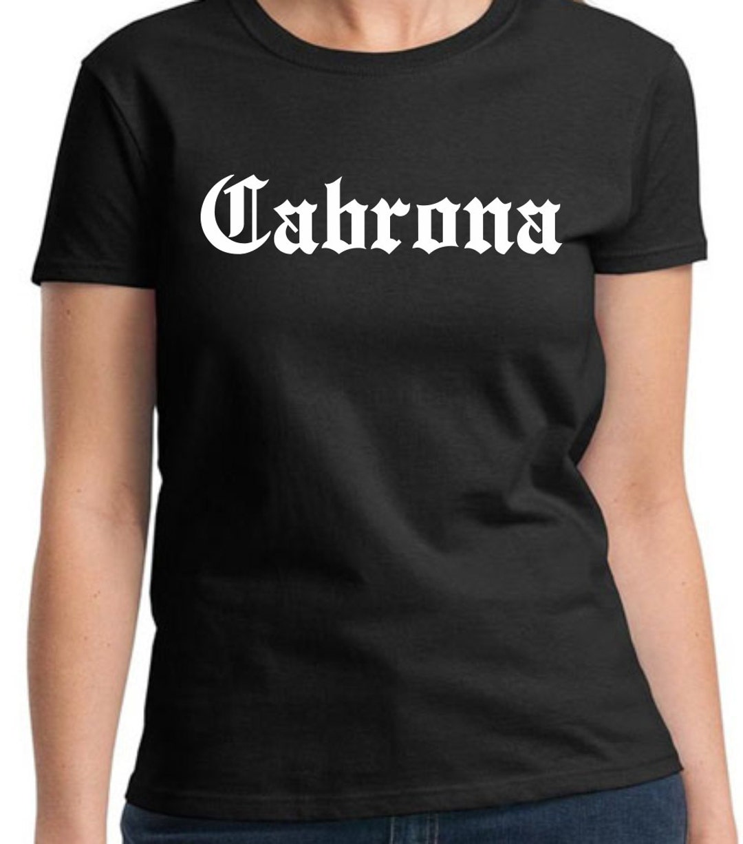 Cabrona Shirt Funny Mexican Spanish T-shirt Playera Badass Chola Girl ...