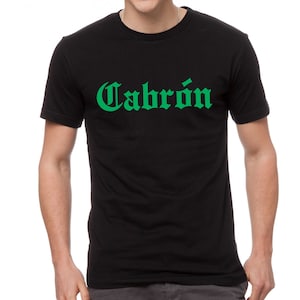 Cabron Shirt Funny Mexican Spanish T-shirt Playera Badass Cholo Boy ...