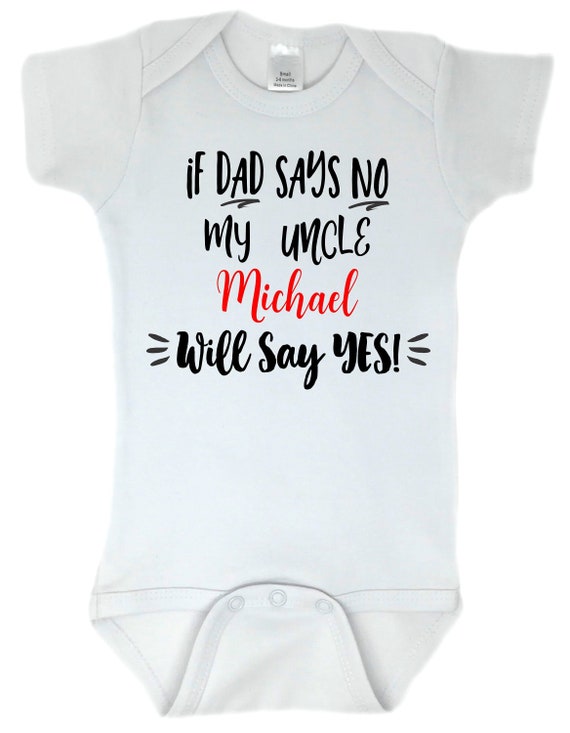 Personalized If Dad Says No UNCLE CUSTOM Name Will Say YES - Etsy