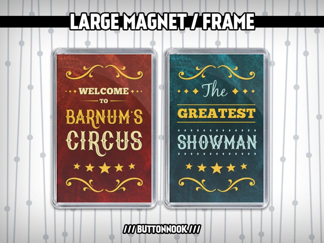 The Greatest Showman - P. T. Barnum's Circus - Dual Purpose Magnet ...
