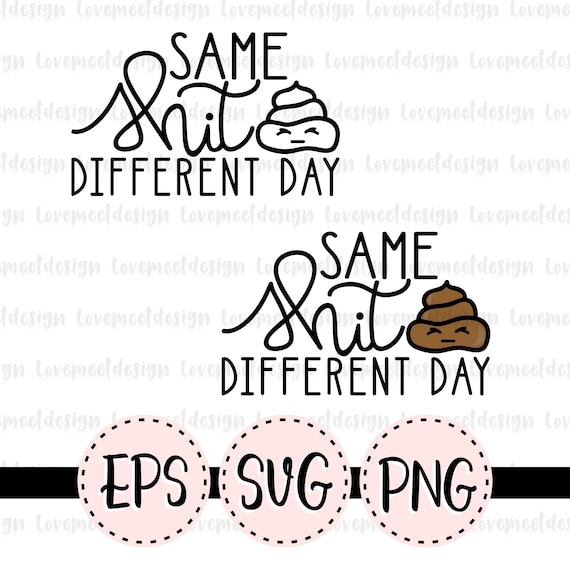 Same Shit Different Day Cute Kawaii Poop SVG Clipart Digital - Etsy