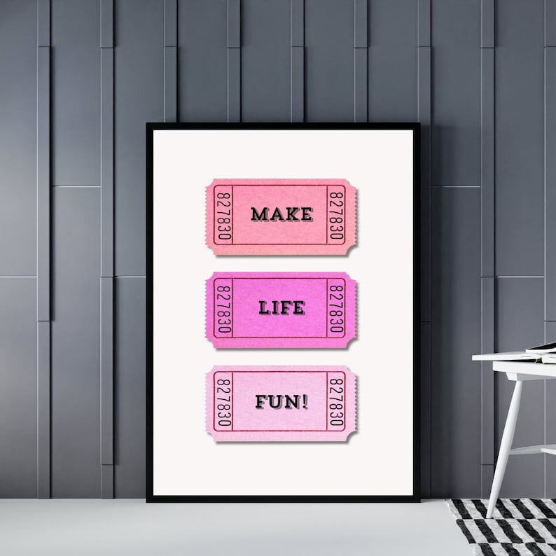 Make Life Fun! Ticket Stub Poster and Instant Printable, Digital ...