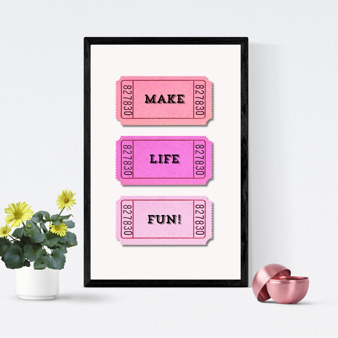 Make Life Fun! Ticket Stub Poster and Instant Printable, Digital ...