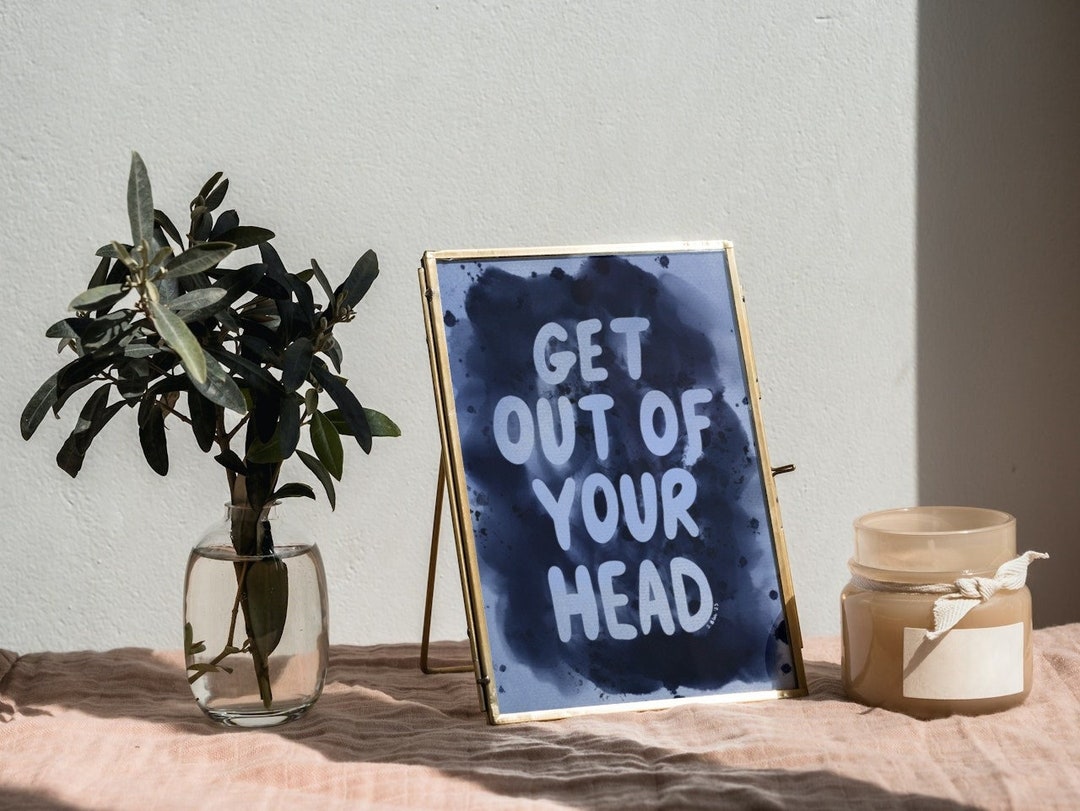 PRINTABLE ART | Get Out of Your Head | Downloadable Prints | Digital ...