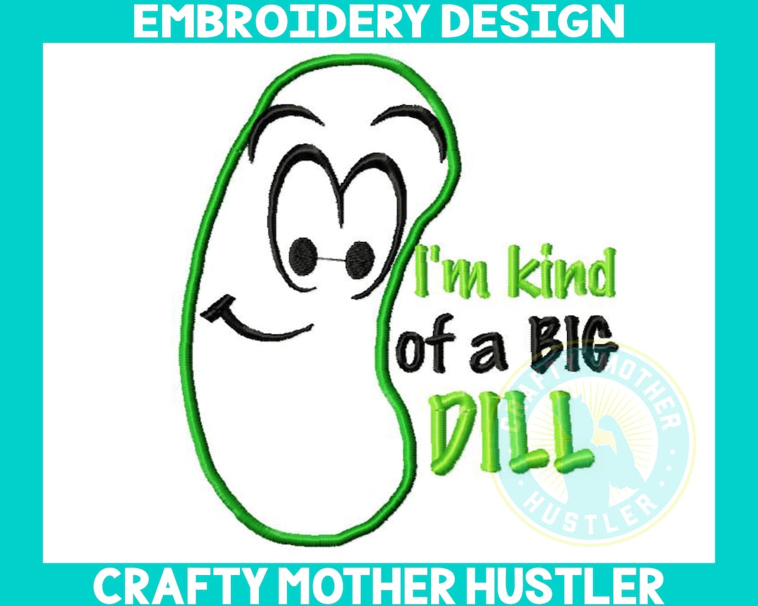 Big Dill Pickle Applique Embroidery Design: Baby Saying (instant ...