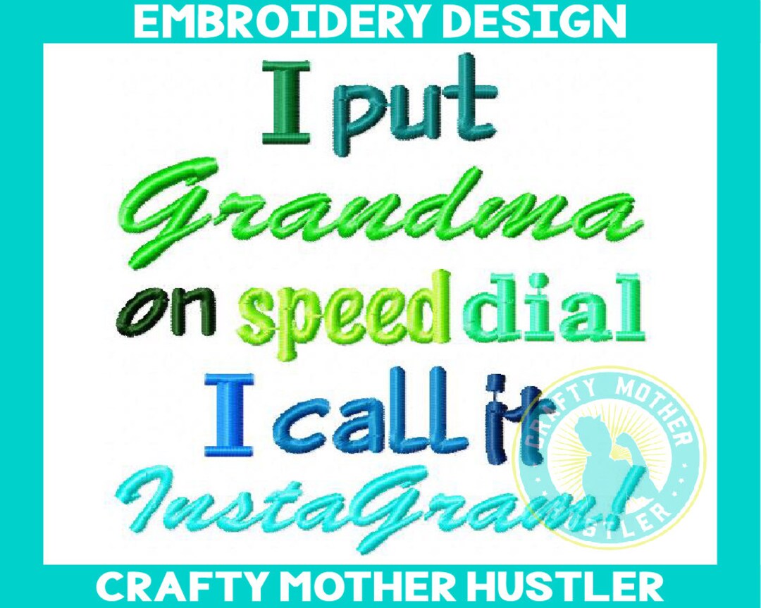 I Put Grandma on Speed Dial I Call It Insta Gram Embroidery Design, Adorable Design, for 4x4 and ...