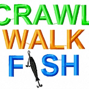 Crawl Walk Fish Embroidery Design: Fishing Saying (for 4x4 and 5x7 ...