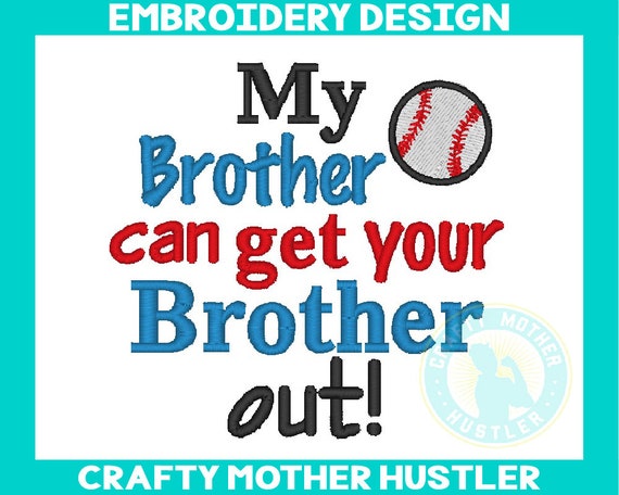 My Brother Can Get Your Brother Out Embroidery Design | Etsy