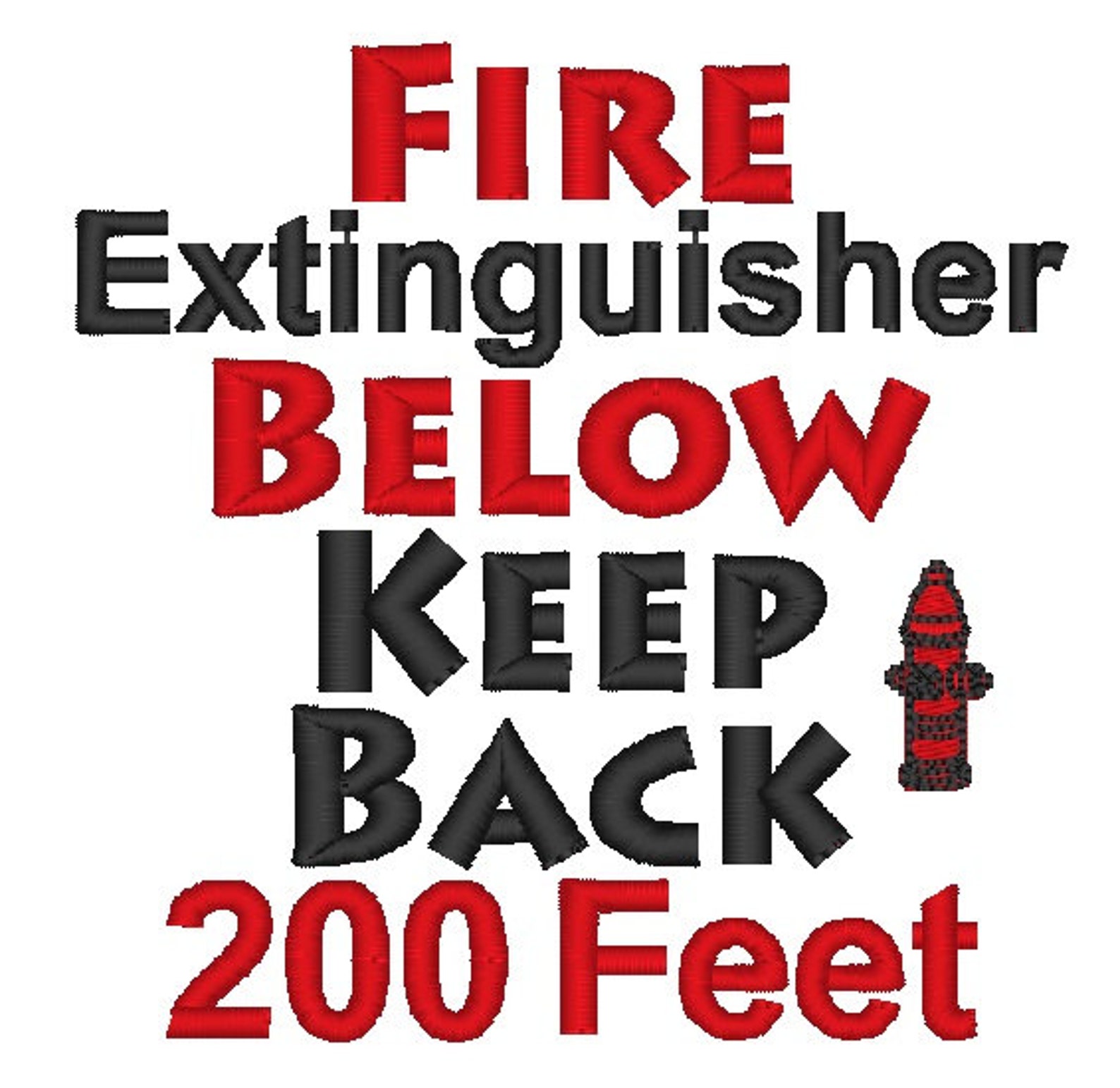 Fire Extinguisher Below Keep Back 200 Feet Embroidery Design - Etsy