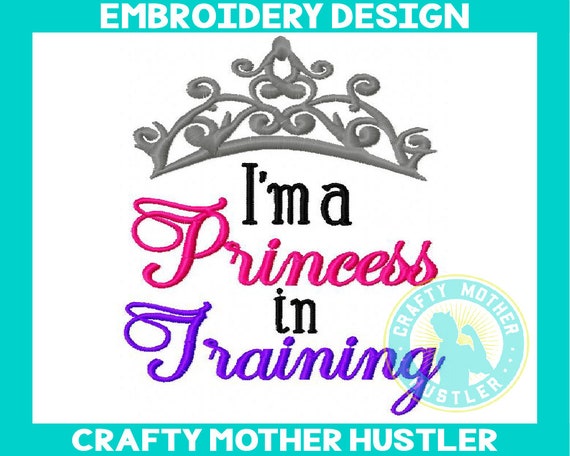 I'm a Princess in Training Embroidery Design Princess - Etsy