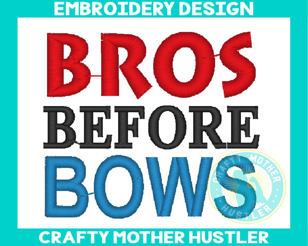 Bros Before Bows Embroidery Design: Funny Boy Saying (4x4 and 5x7 Hoops ...