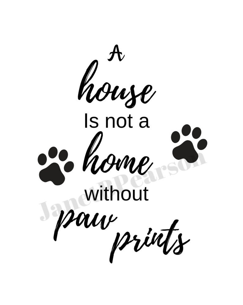 a-house-is-not-a-home-without-paw-prints-printable-art-dog-etsy
