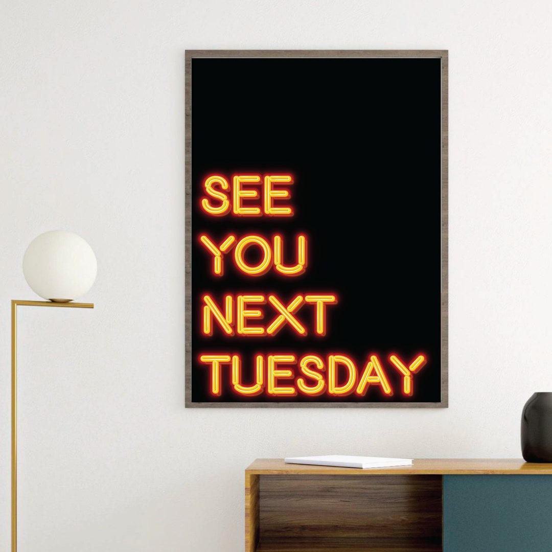 CANVAS See You Next Tuesday Neon Sign Art Poster Print Home - Etsy