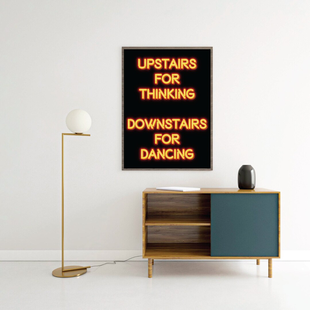 Upstairs for Thinking Downstairs for Dancing Neon Sign Art Poster Print ...