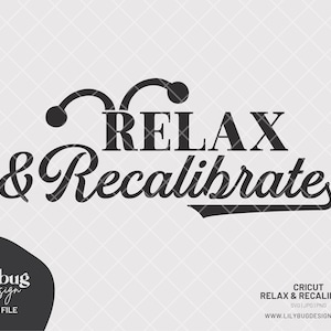 Cricut Lid Decal Cutie Relax and Recalibrate Craft Machine Vinyl File ...