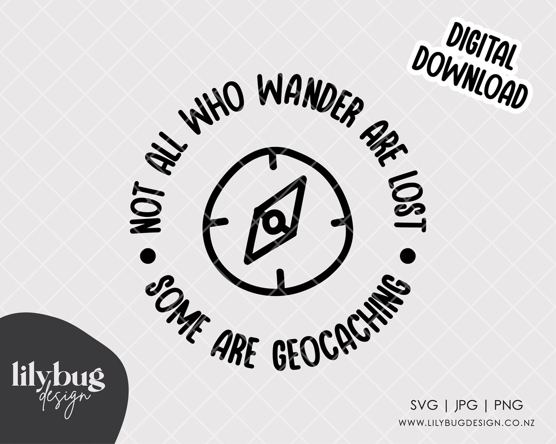 Not All Who Wander Are Lost Quote Geocaching Svg, Geocache, Geocacher ...