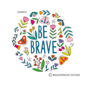 BE BRAVE, PDF Digital Download Colouring Sheet/embroidery Template - Etsy