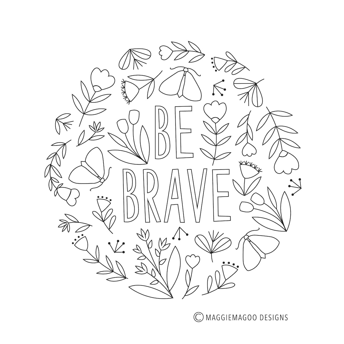 BE BRAVE, PDF Digital Download Colouring Sheet/embroidery Template - Etsy
