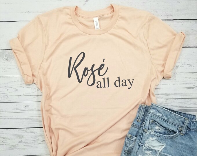 Rose All Day Shirt, Rose All Day, Rosé All Day, Rosé, Wine Shirt, Rose ...